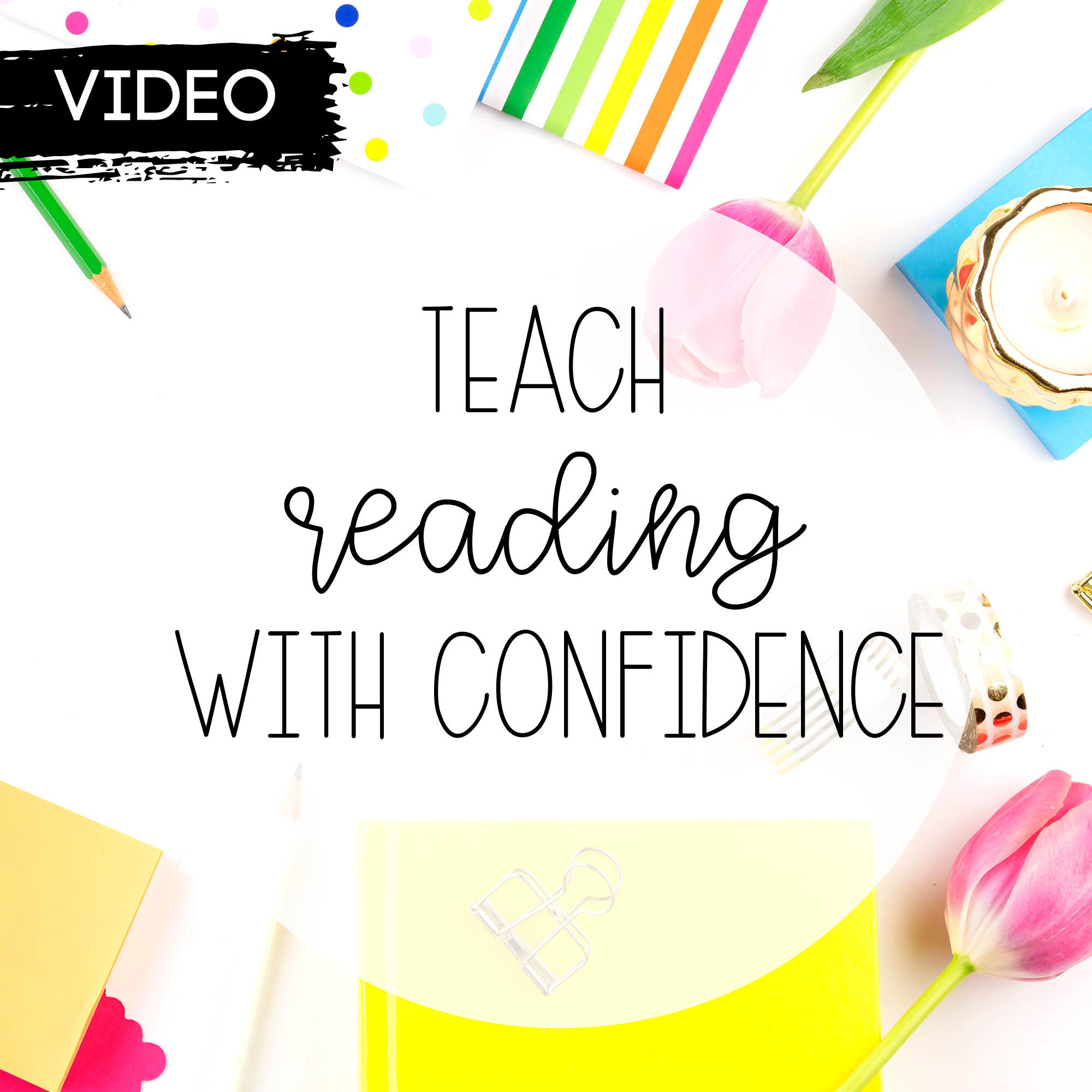 Teach Reading with Confidence - Science of Reading Formula