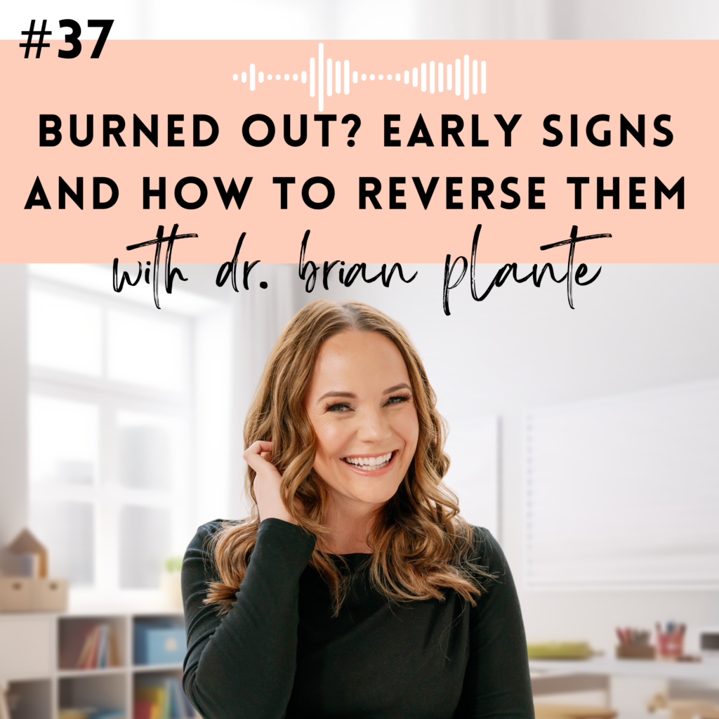 #37: Burned Out? Early Signs And How To Reverse Them With Dr. Brian ...